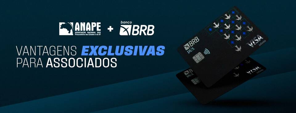 Anape faz parceria com o BRB e associados têm vantagens exclusivas
